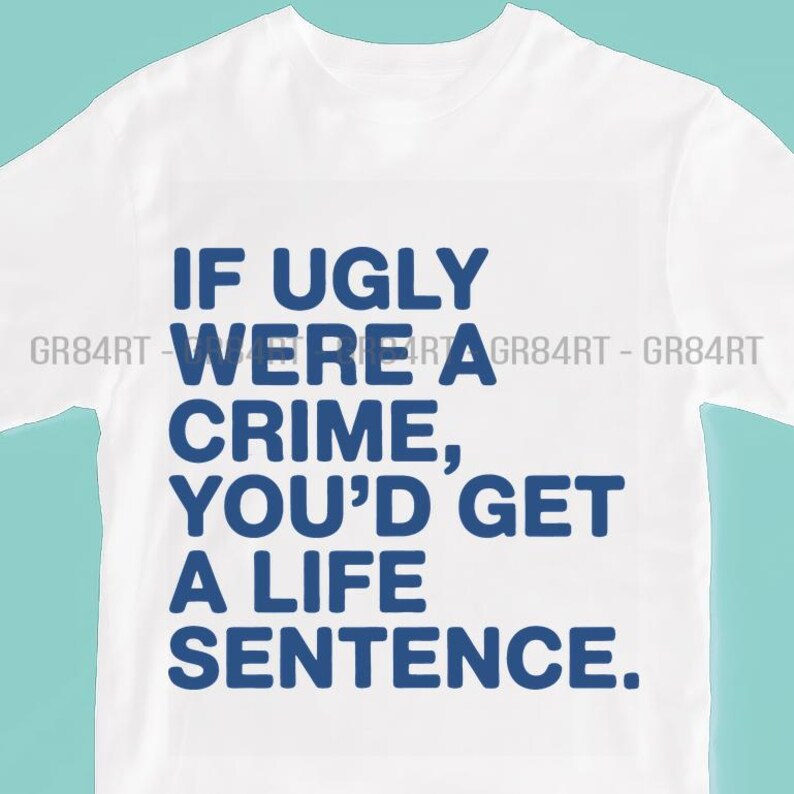 Ugly Crime Life Sentence Dark Humour Quote Svg Png Instant Download - Etsy