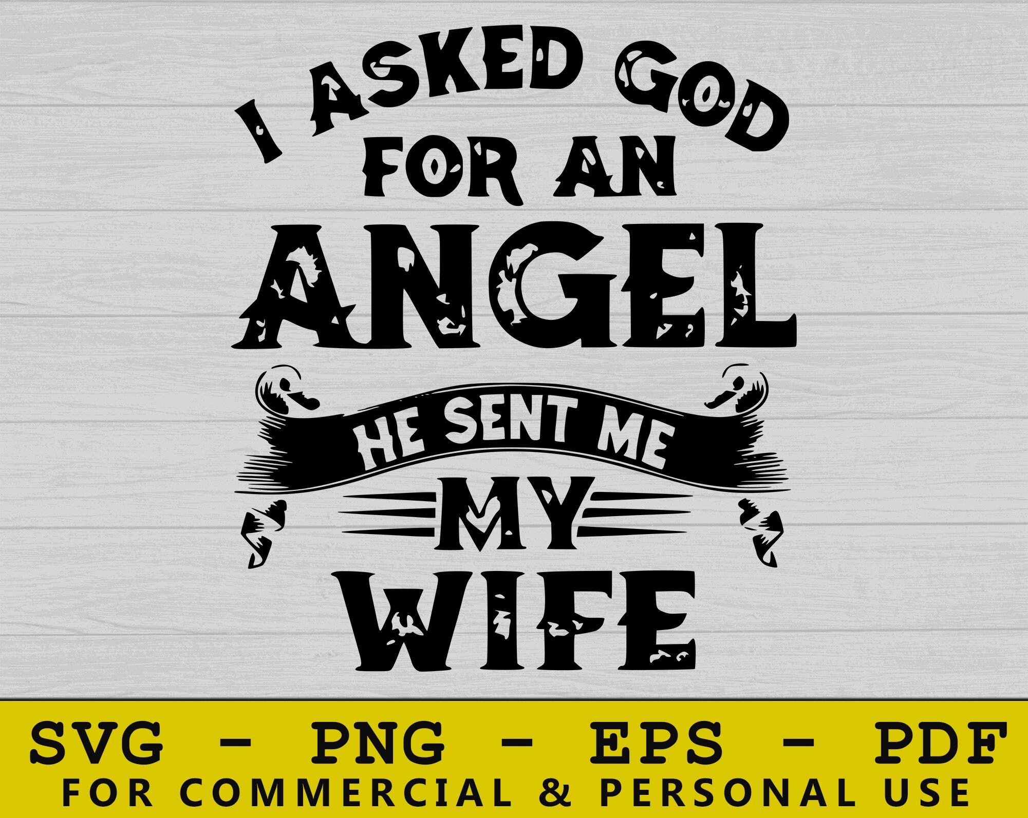 I Asked God For An Angel Svg He Sent Me My Wife Svg Wife Etsy