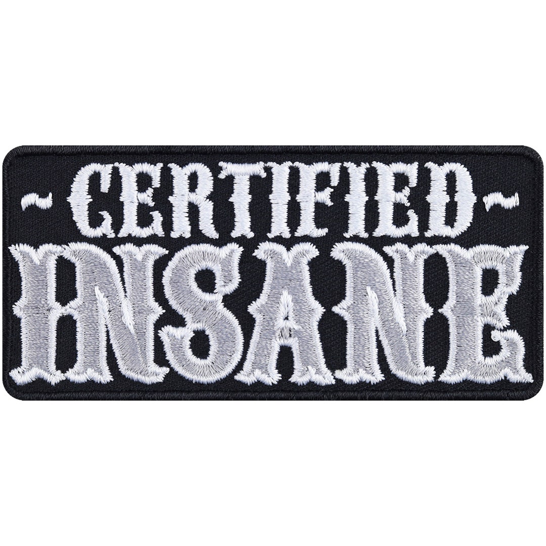Funny Patch: Certified Insane Iron-on Biker Patch Cowl 85 X 40 Mm - Etsy