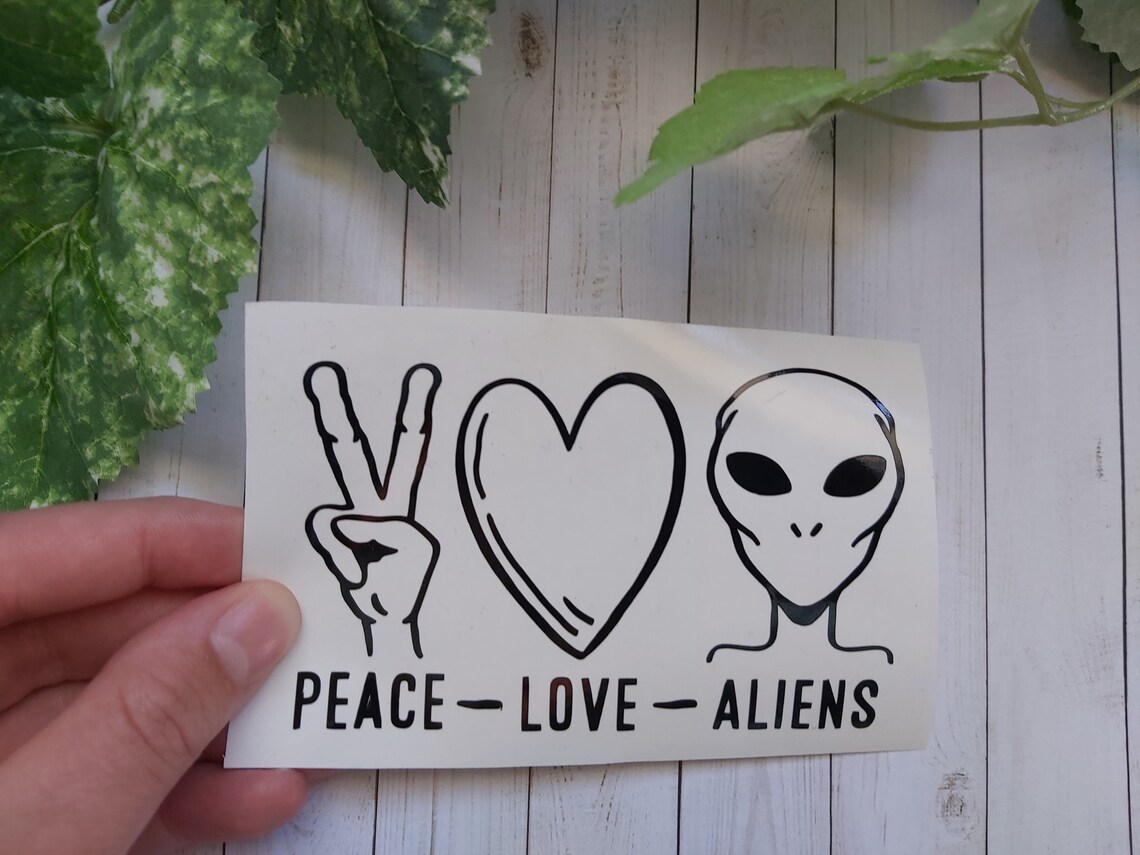 Peace Love Aliens Decal Alien Decal Peace Decal Love - Etsy