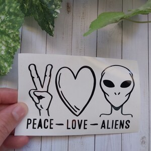Peace Love Aliens Decal Alien Decal Peace Decal Love Decal Car Decal ...