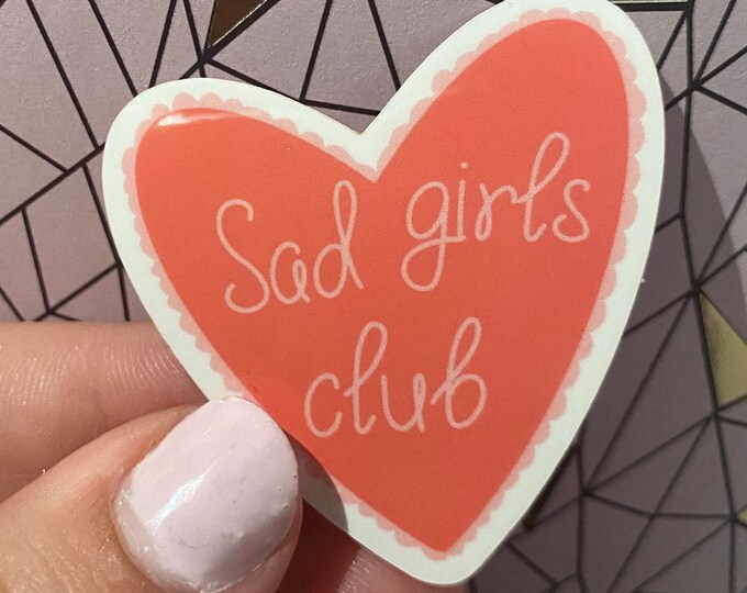 Sad Girls Club Waterproof Sticker, Heart Sticker, Girly Gifts, Single ...