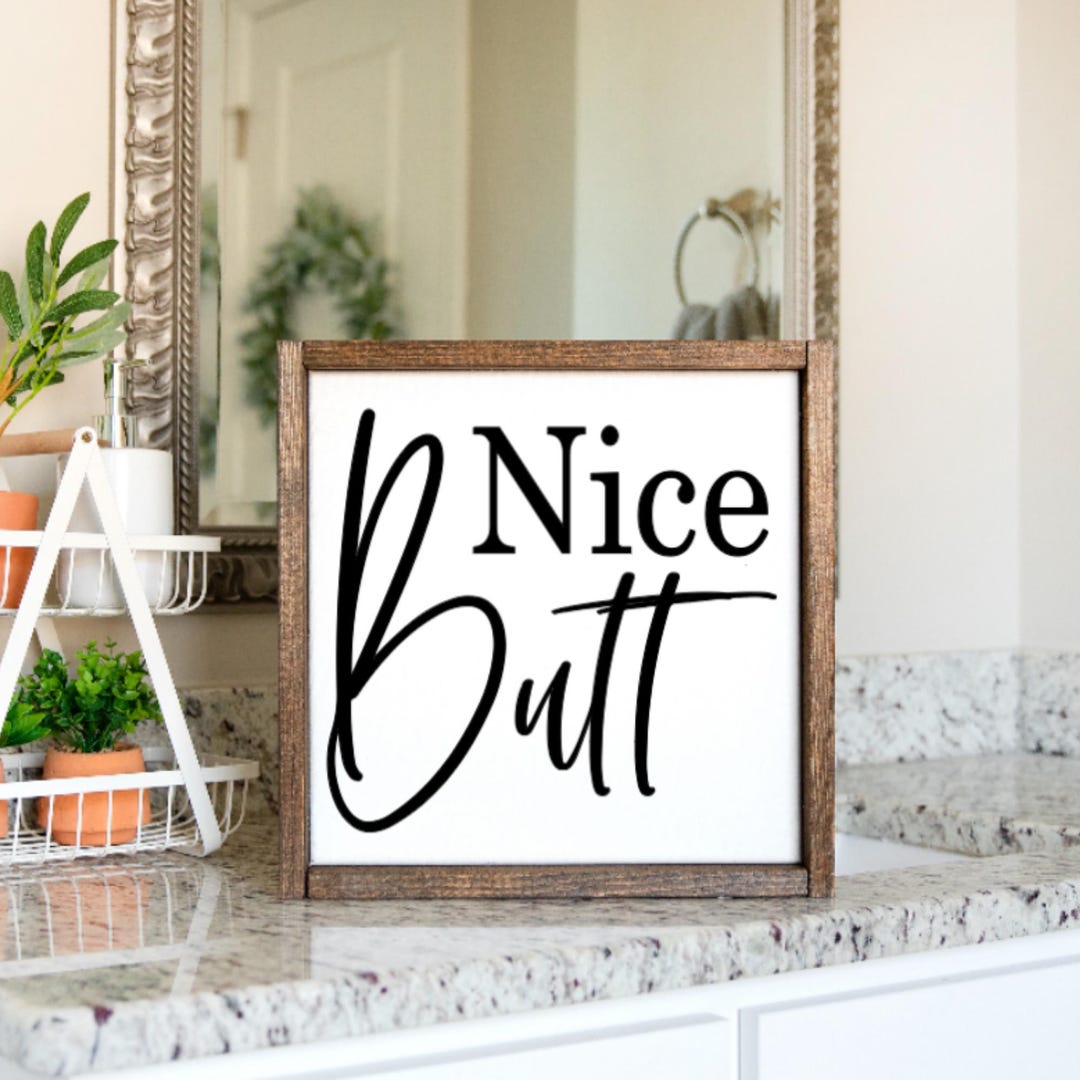 Nice Butt Sign Funny Bathroom Wall Art Bathroom Humor Farmhouse ...
