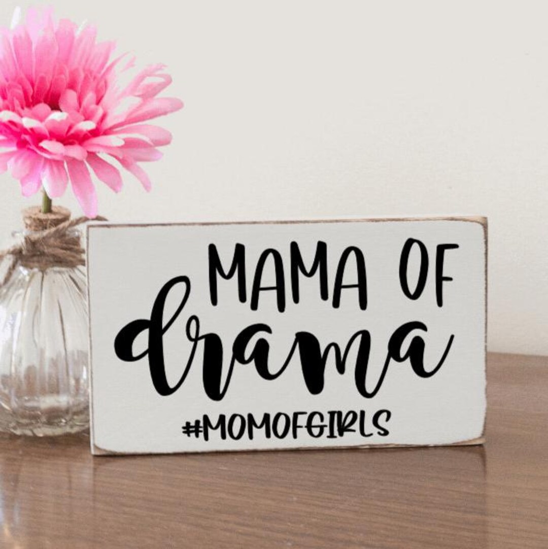 Mothers Day Sign, Mama of Drama, Girl Mom, Mini Wood Sign, Funny Mom ...
