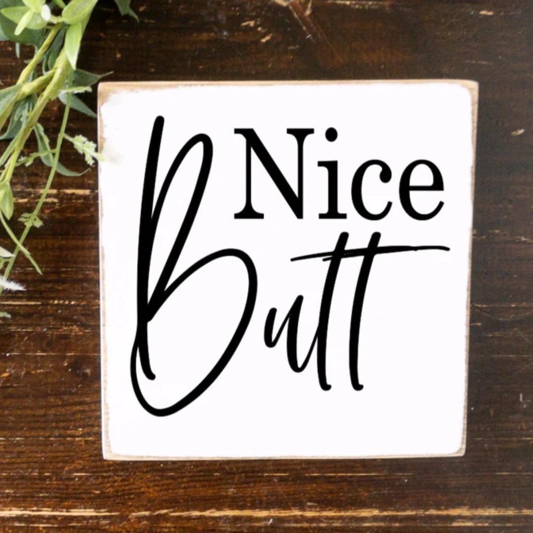 Nice Butt Sign Funny Bathroom Wall Art Bathroom Humor Farmhouse ...