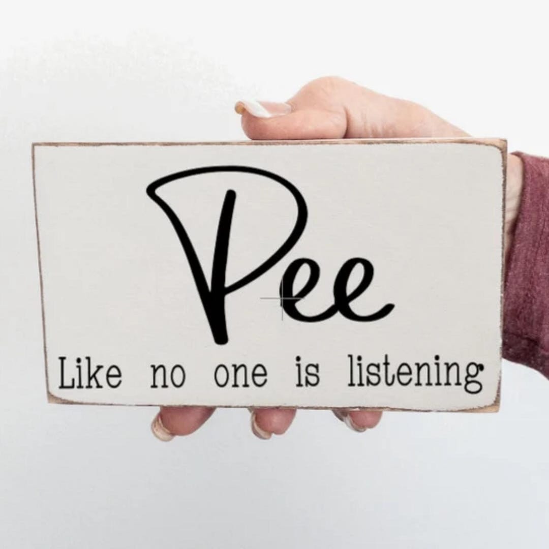 Bathroom Sign, Funny Bathroom Sign, Humorous Quote, Pee Like No One is ...
