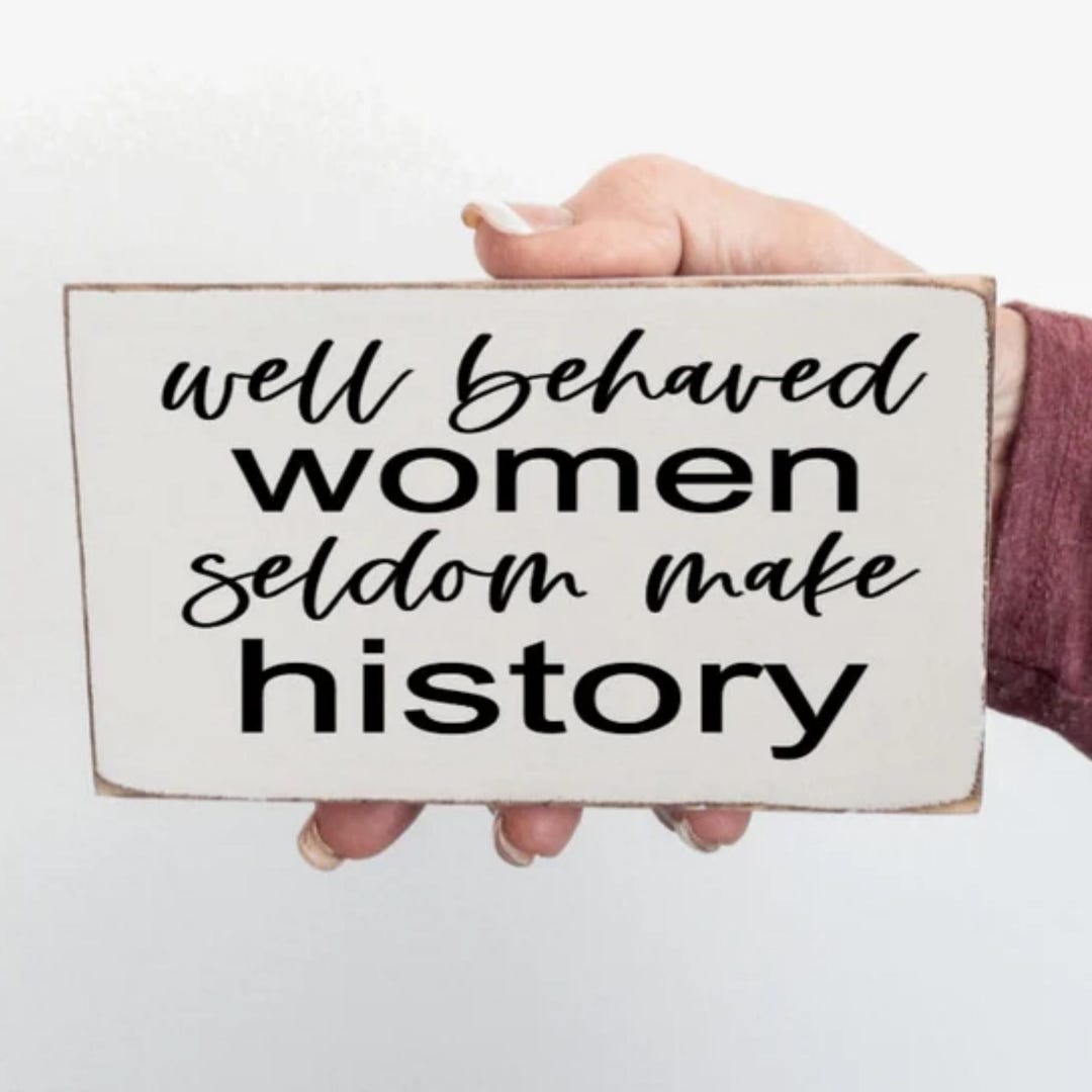 Well Behaved Women Seldom Make History, Mini Wood Sign, Strong Women ...