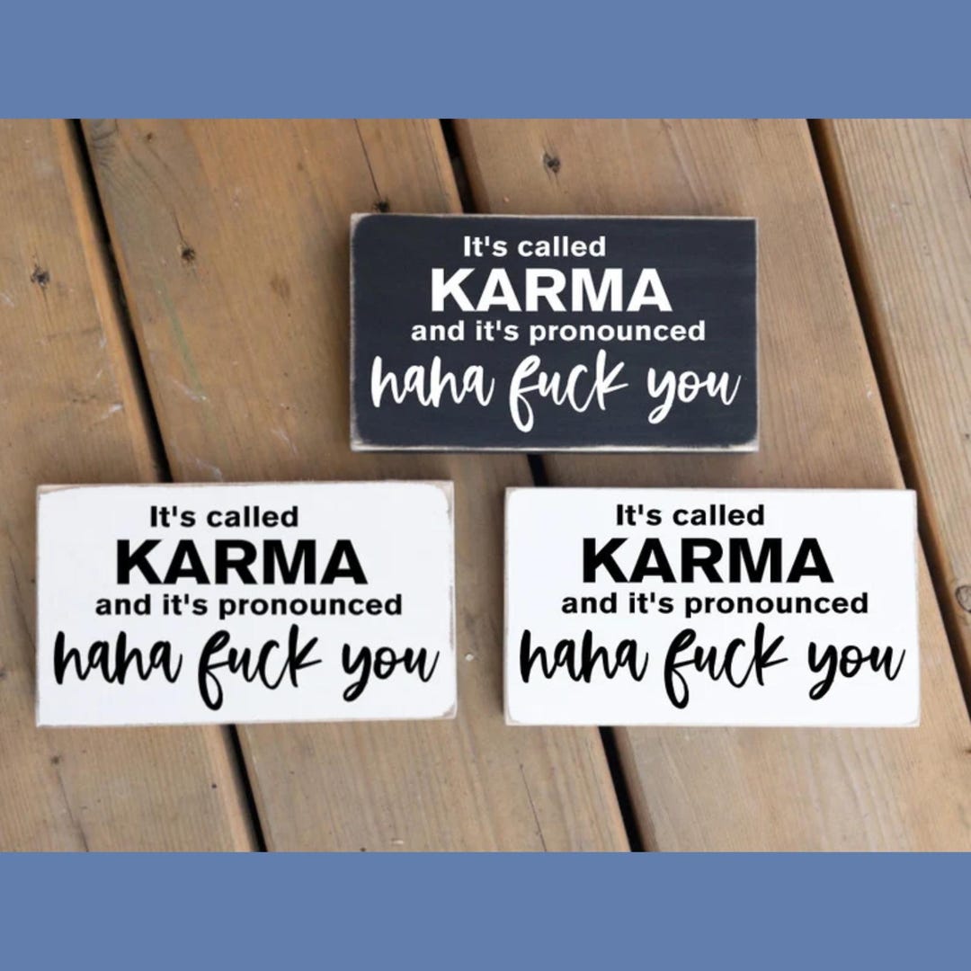 Karma Sign Quote, Sarcastic Funny Desktop Signs, Adult Humor Shelf ...