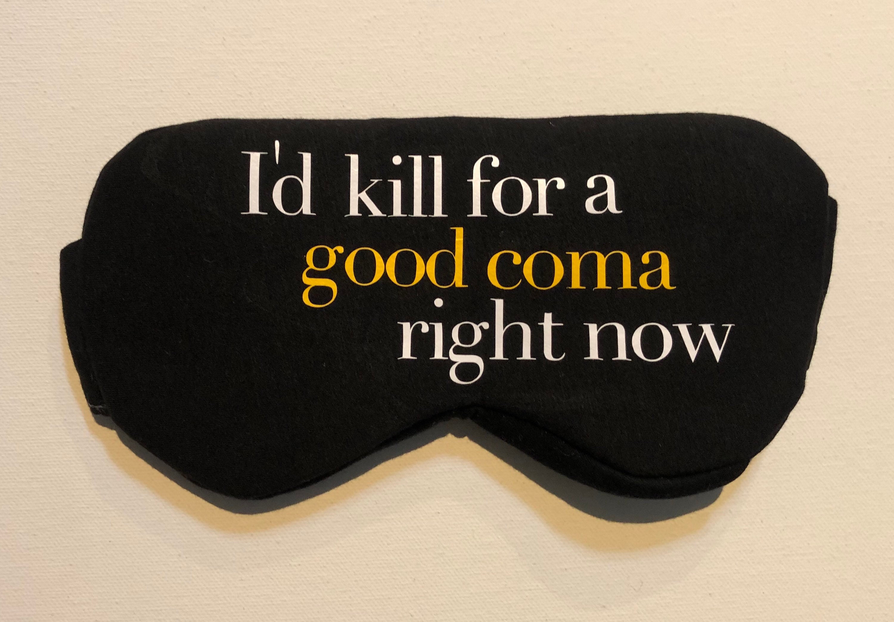 I’d Kill for a Good Coma Right Now Schitt’s Sleep Mask, S Creek Eye ...