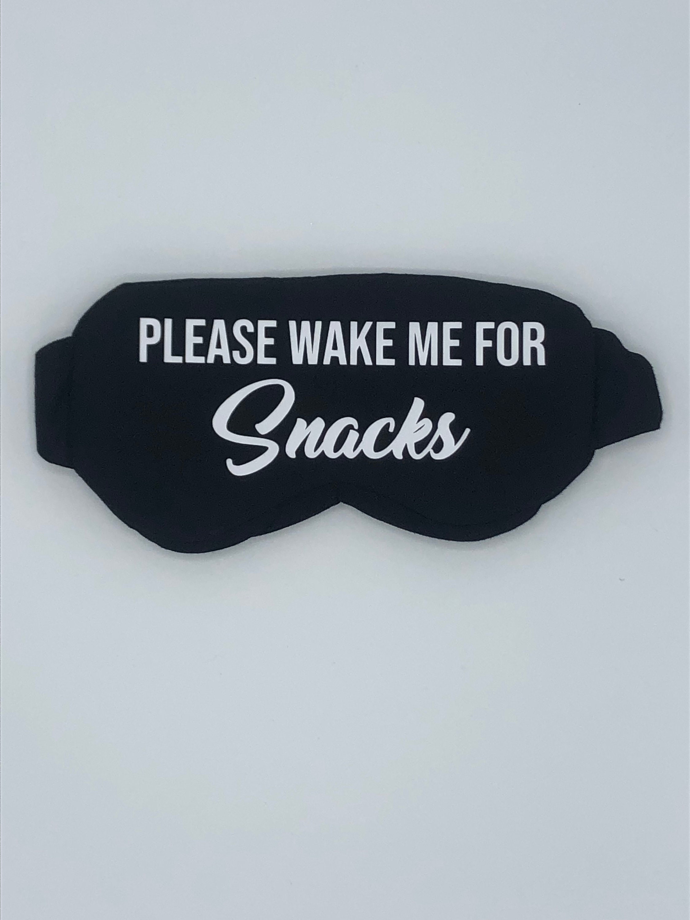 Wake Me for in Flight Snacks Eye Mask, Airplane Sleep Mask, Airplane ...