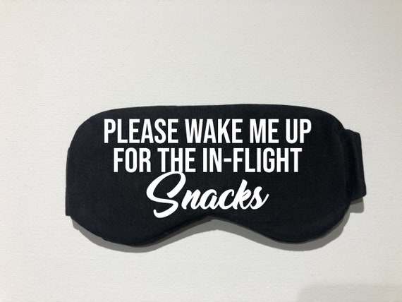 Wake Me for in Flight Snacks Eye Mask Airplane Sleep Mask - Etsy