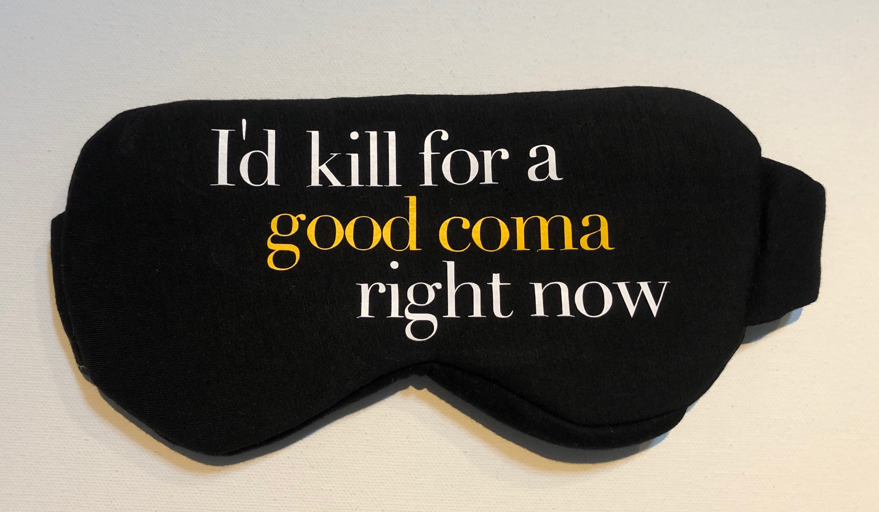 I’d Kill for a Good Coma Right Now Schitt’s Sleep Mask, S Creek Eye ...