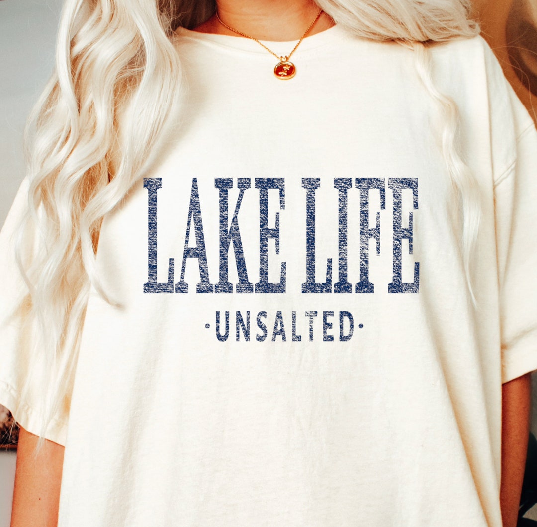 Lake Life Unsalted Beach Tshirt Gift Tee - Etsy