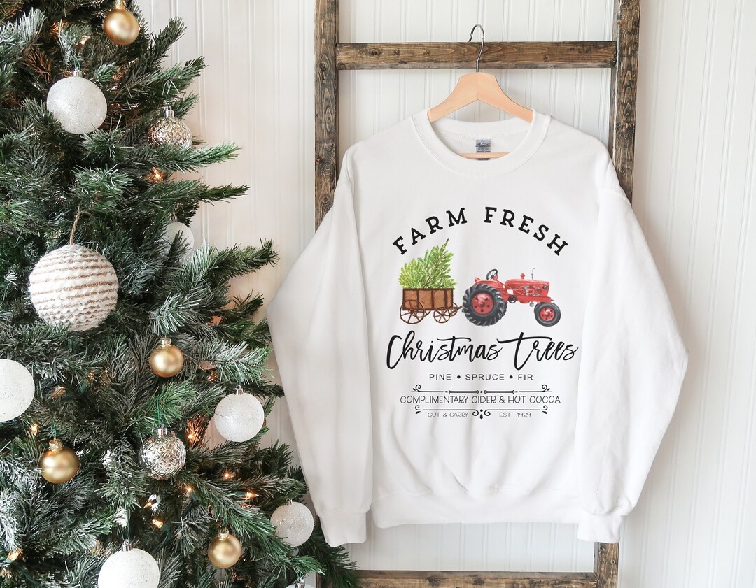 Farm Fresh Christmas Trees Sweatshirt, Tractor and Wagon Pullover ...
