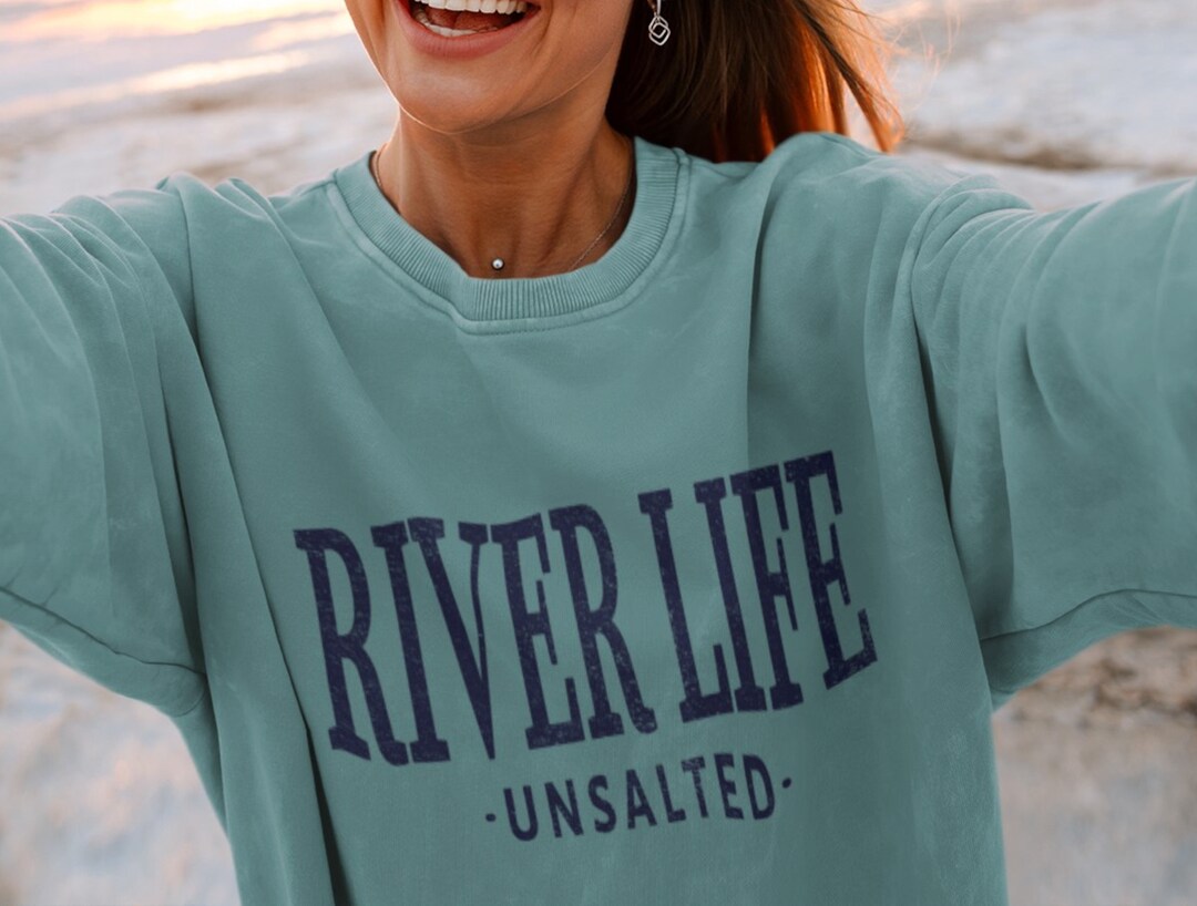 River Life Unsalted Crewneck Sweatshirt Gift, Lake Beach Comfort Colors ...