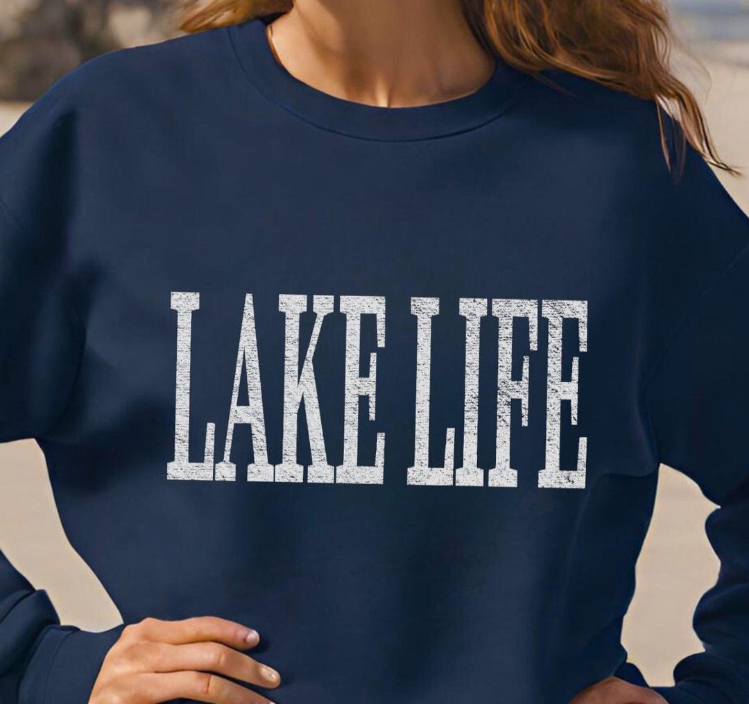 Lake Life Sweatshirt, Lake House Shirt, Lake Vacation Shirt, Great ...