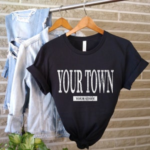 Your City State Town Tshirt, Womens Unisex Custom Hometown Shirt - Etsy