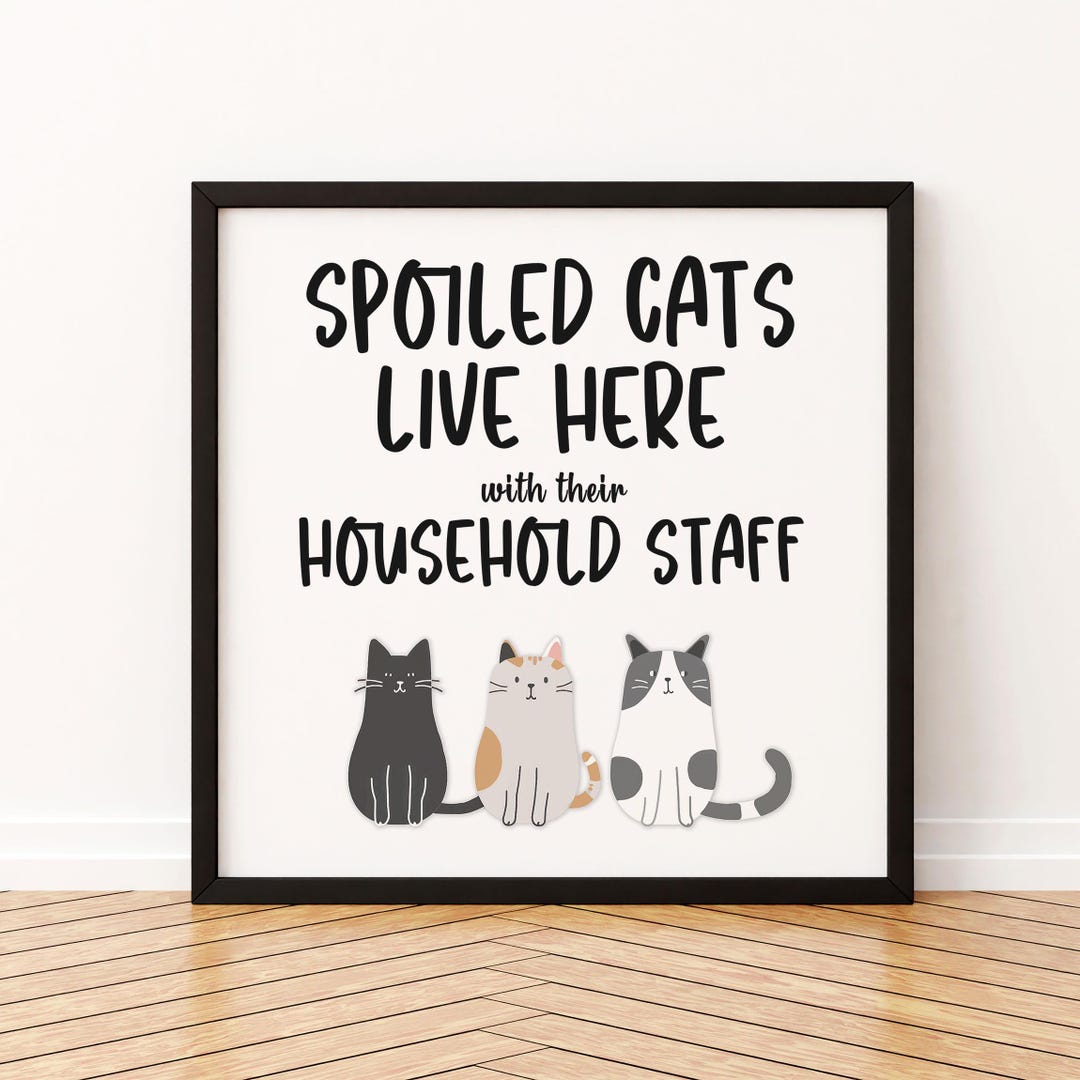 Spoiled Cats Live Here Printable Poster, Whimsical Cat Decor (digital ...