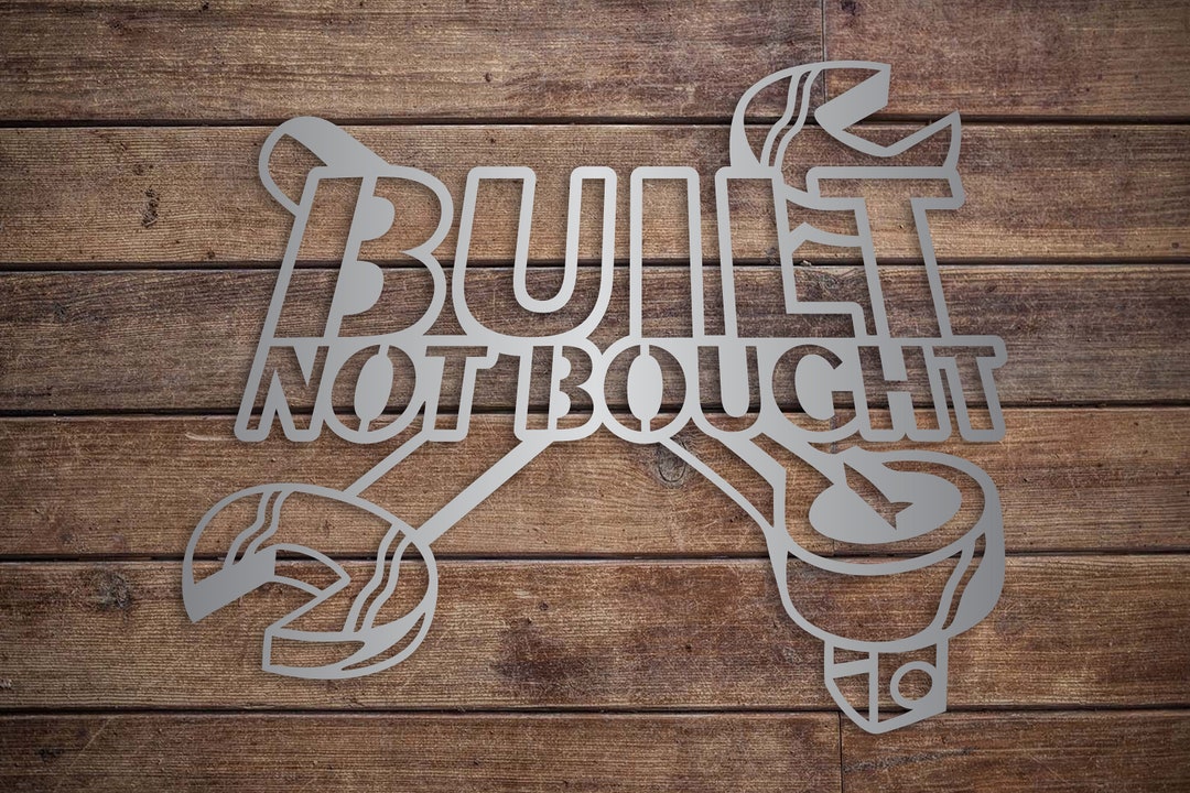 Built Not Bought Metal Sign - Garage Decor - Man Cave Wall Art - Etsy