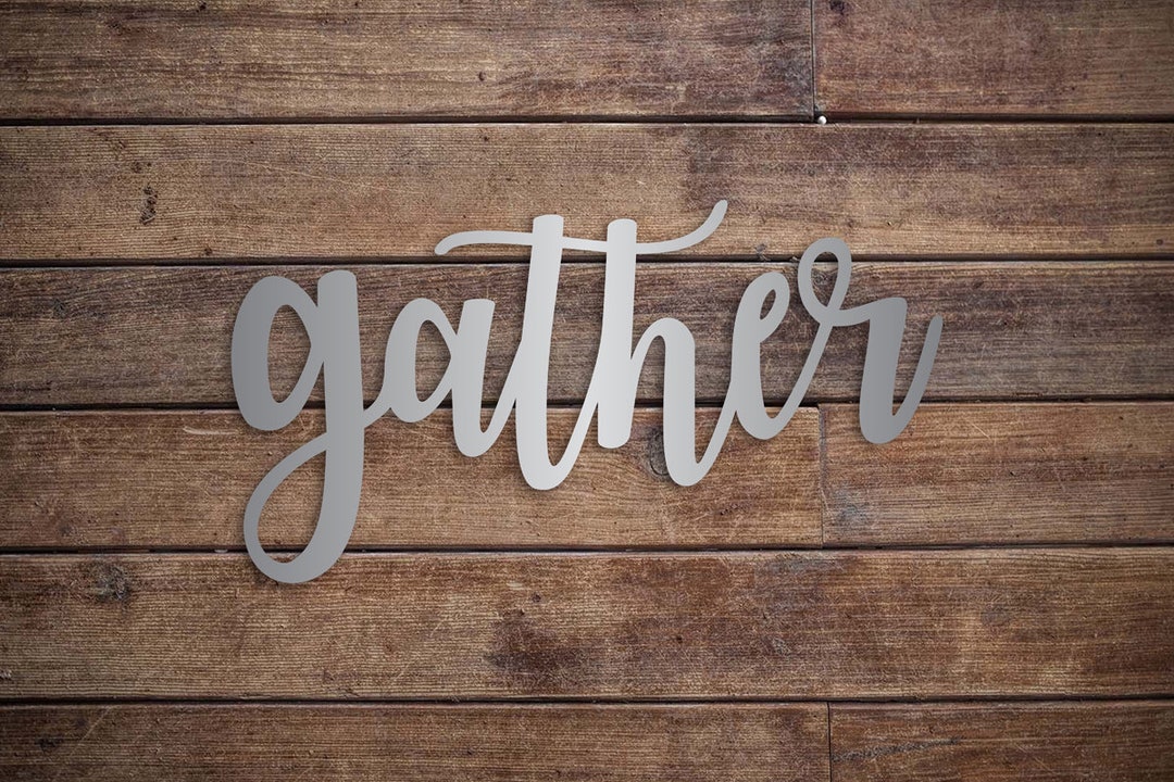 GATHER Metal Sign, Gather Wall Decor, Gather Gift New Home, Family ...