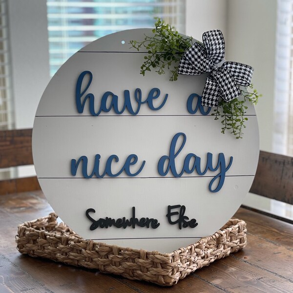Have a Nice Day Somewhere Else Door Sign - Etsy