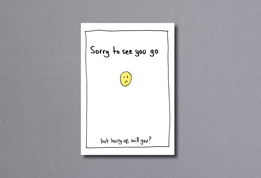 Sorry to See You Go – Greetings Card - Etsy