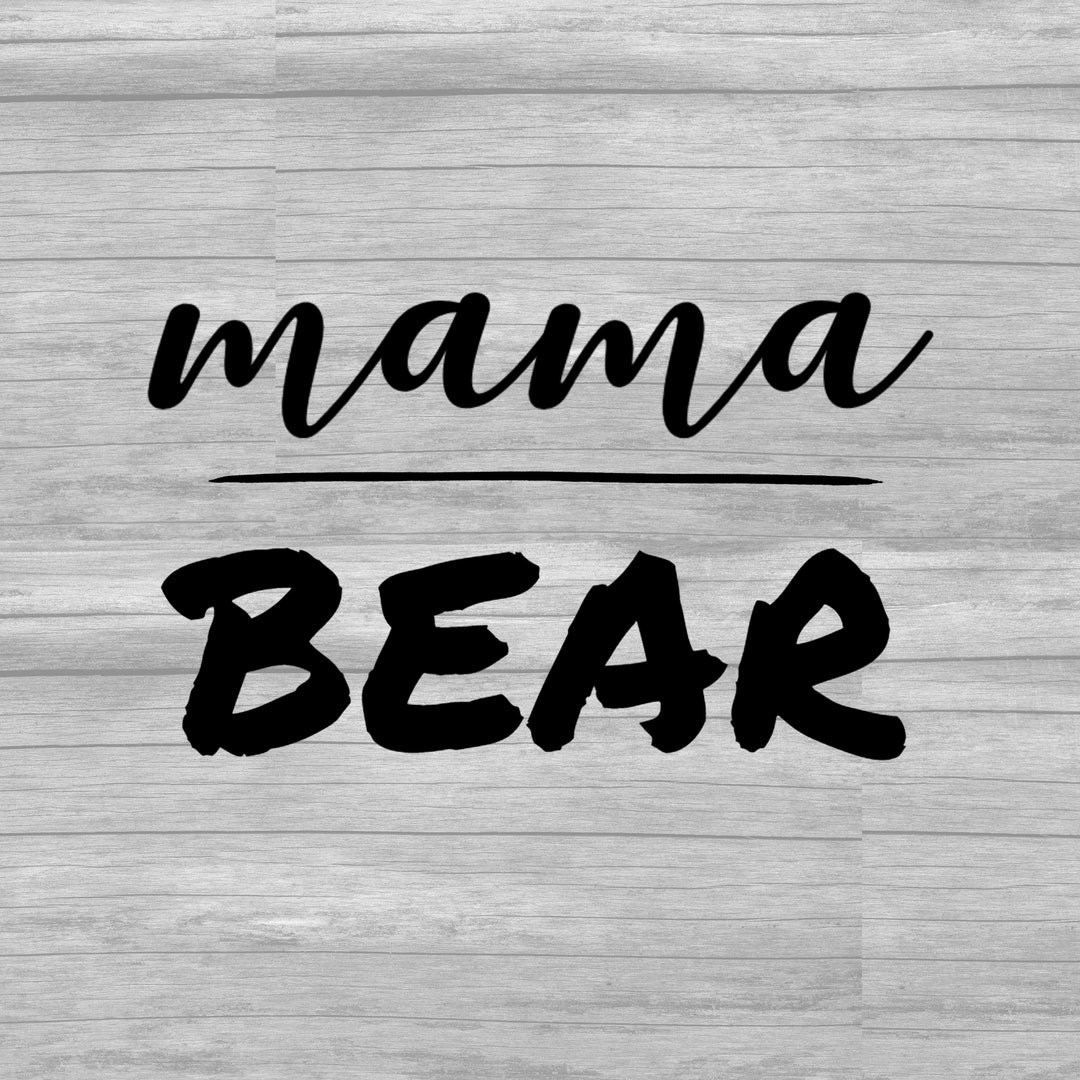 Mama Bear, Words Mama Bear, Mom Life, Adulting, Moms, Cameo, SVG, PNG ...