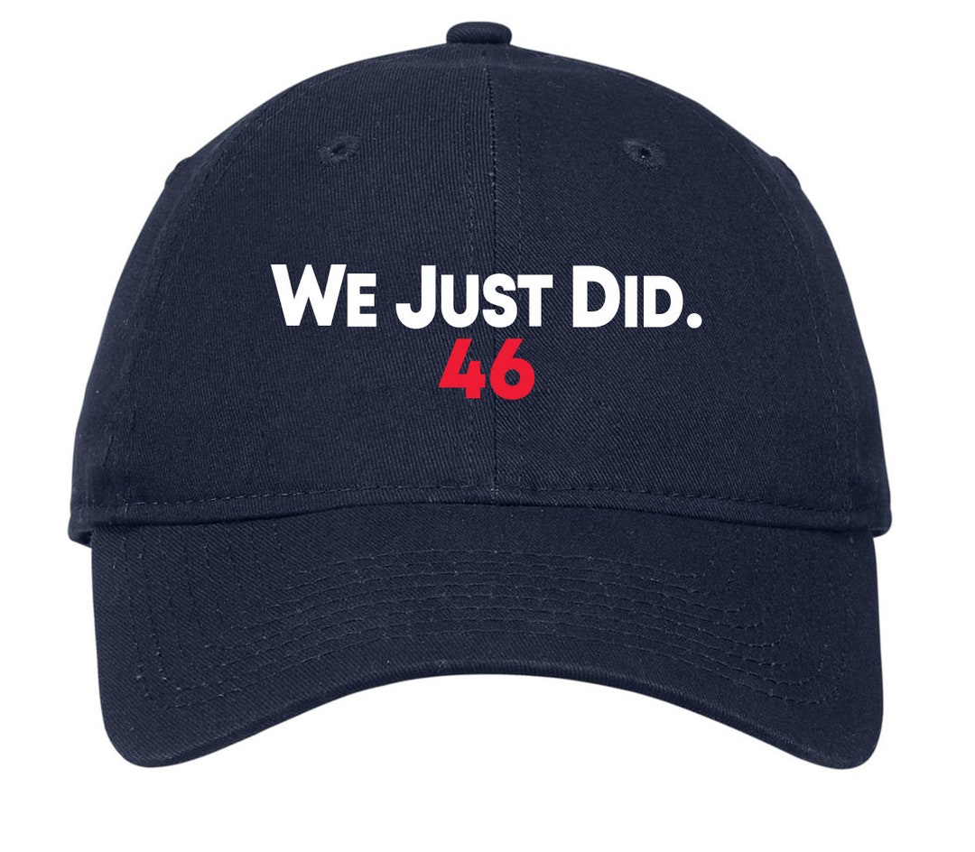 We Just Did 46 Joe Biden President Dad's Hat Cap Embroidered Election ...