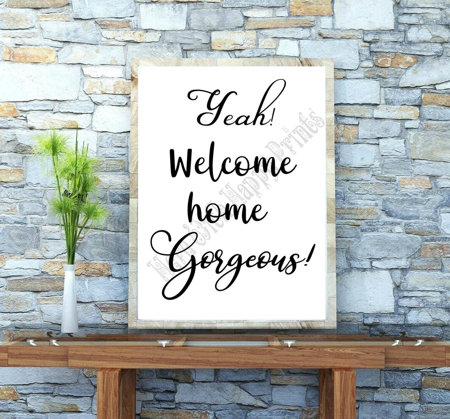 Yeah Welcome Home Gorgeous Art Printable Instant Download - Etsy UK