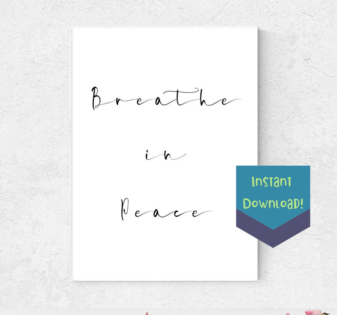 Breathe in Peace Art Printable Instant Digital Download - Etsy