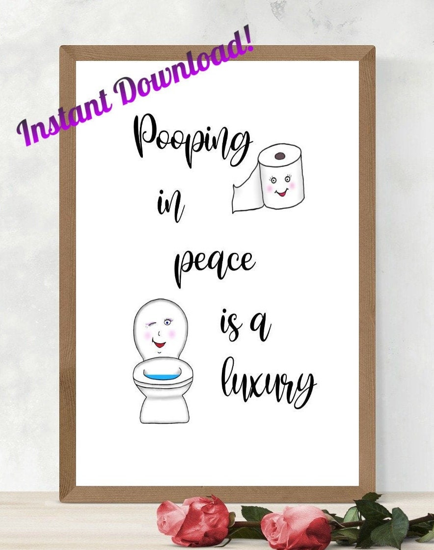 Pooping in Peace is A Luxury Instant Download Digital Download Bathroom ...