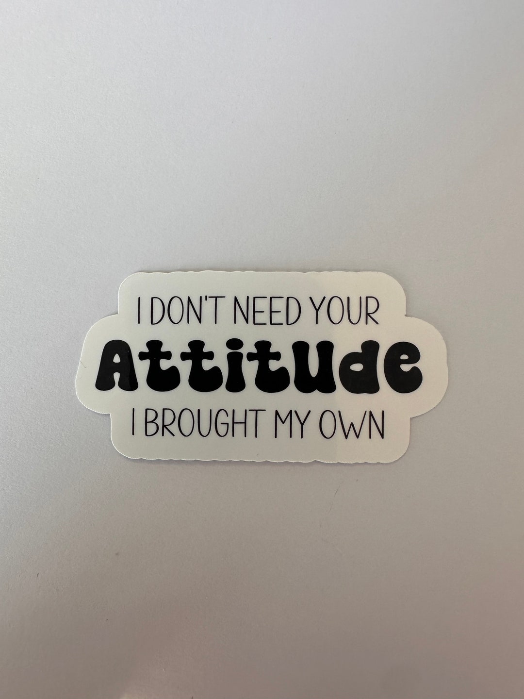 Brought My Own Attitude Sticker, Funny Sayings Sticker, Sarcastic ...