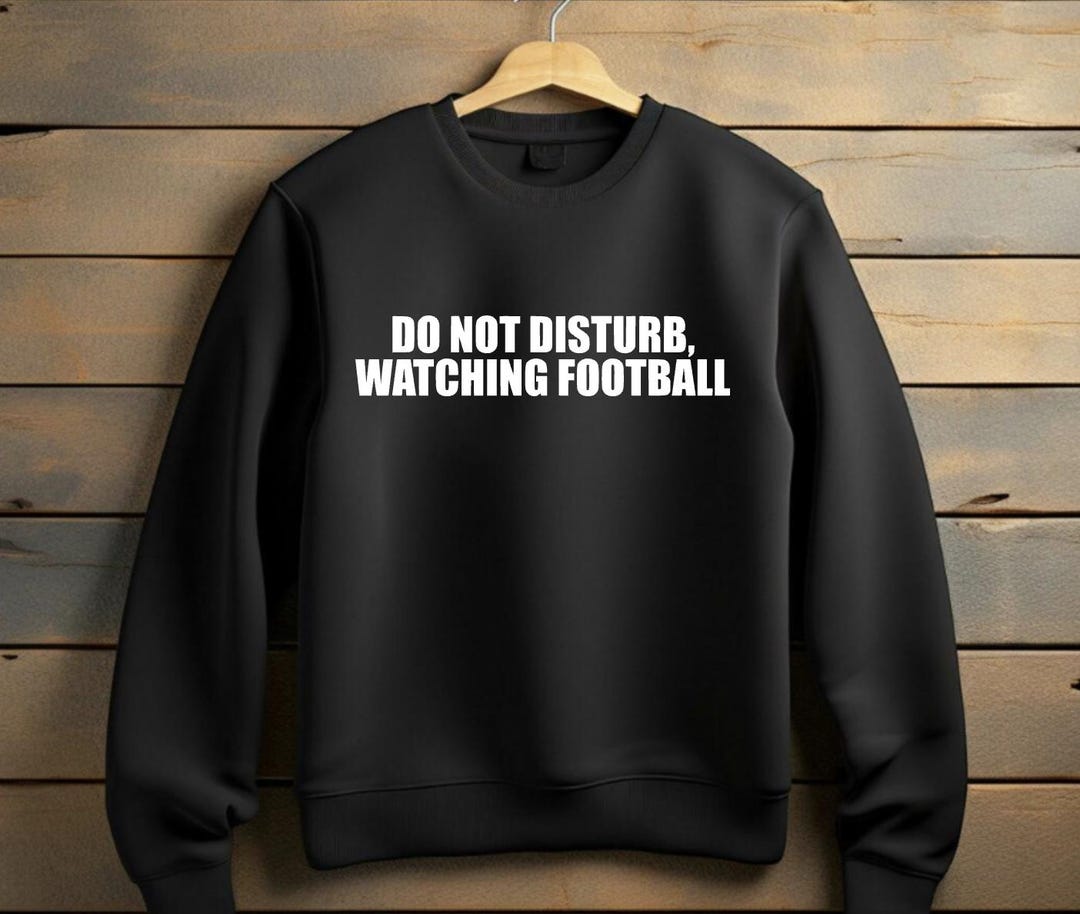 Do Not Disturb Football Season Shirt, Sunday Football Tee, Football ...