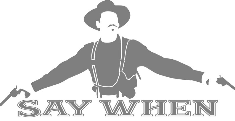 Doc Holliday Say When Decal | Etsy