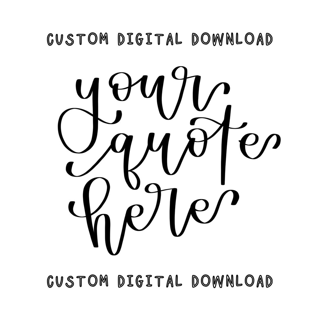 DIGITAL Custom Calligraphy | Custom Lettering | Quotes | Hand Lettering ...