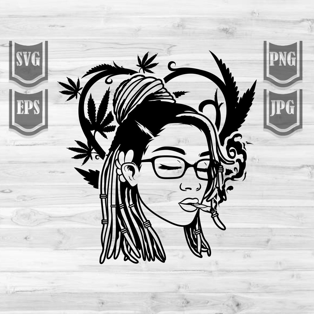 Rasta Woman Smoking Weed Svg File Smoking Cannabis Svg Dreads Woman ...