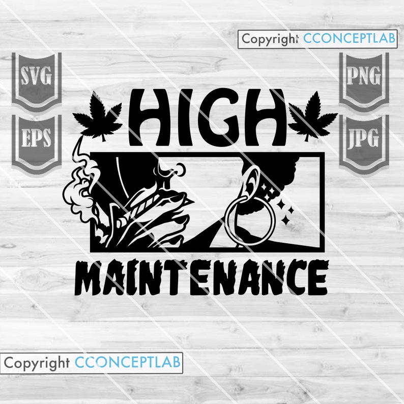 High Maintenance Svg Smoking Weed Cut File Cannabis - Etsy
