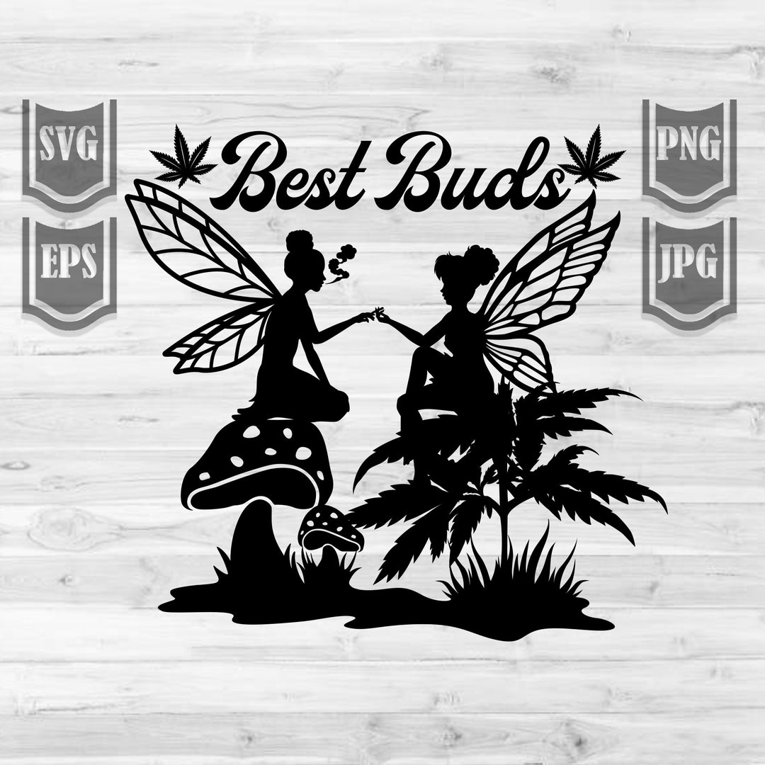 Fairies Best Buds Svg File Best Buds Svg Fairies Smoking Joint Weed ...