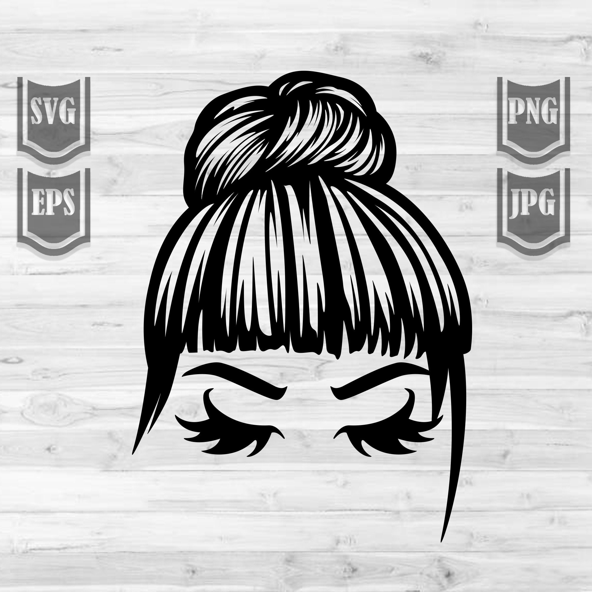 Messy Bun Bangs Hair Svg || Cut Files || Eyelashes Svg || Messy Bun Svg ...