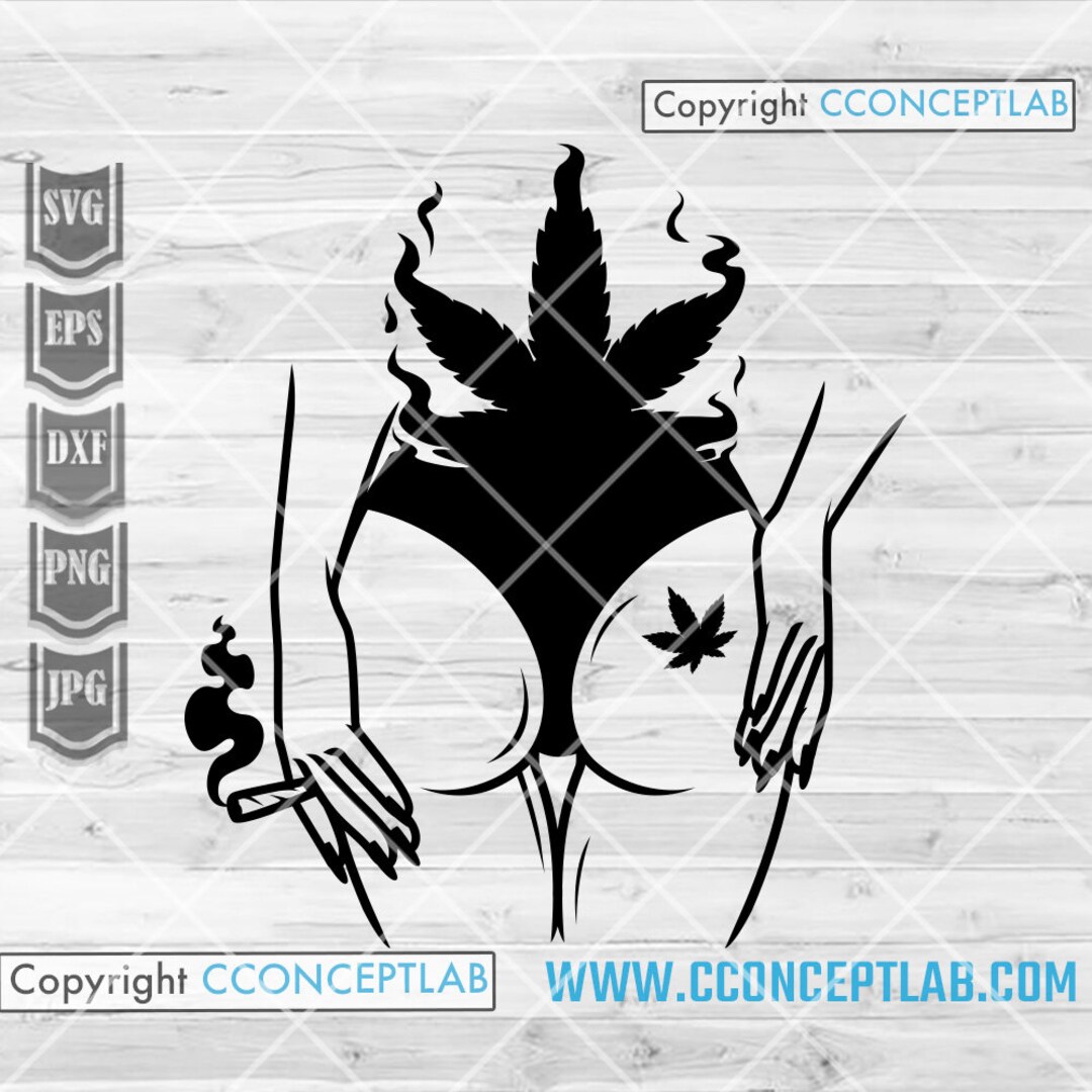 Sexy Butt Smoking Weed Svg Cannabis Clipart Marijuana Stencil Kush Life Dxf 420 Shirt Png Rasta ...
