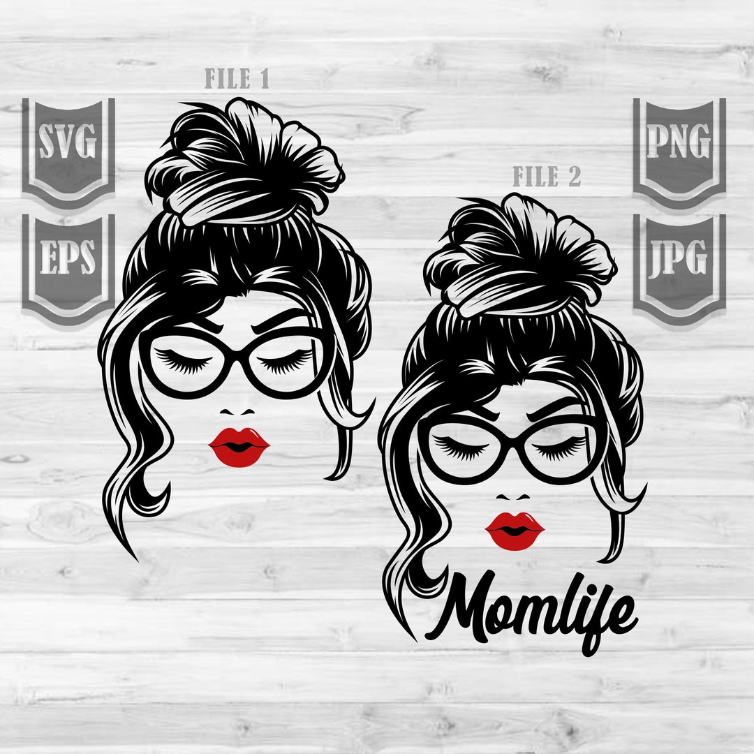 Messy Bun Mom Life Svg Momlife Clipart Mother's Day Gift Idea Sexy Red ...
