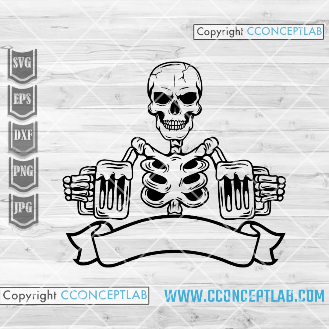 Beer Svg | Skeleton Beer Svg | Human Skeletal Drinks Cutfile | Booze ...