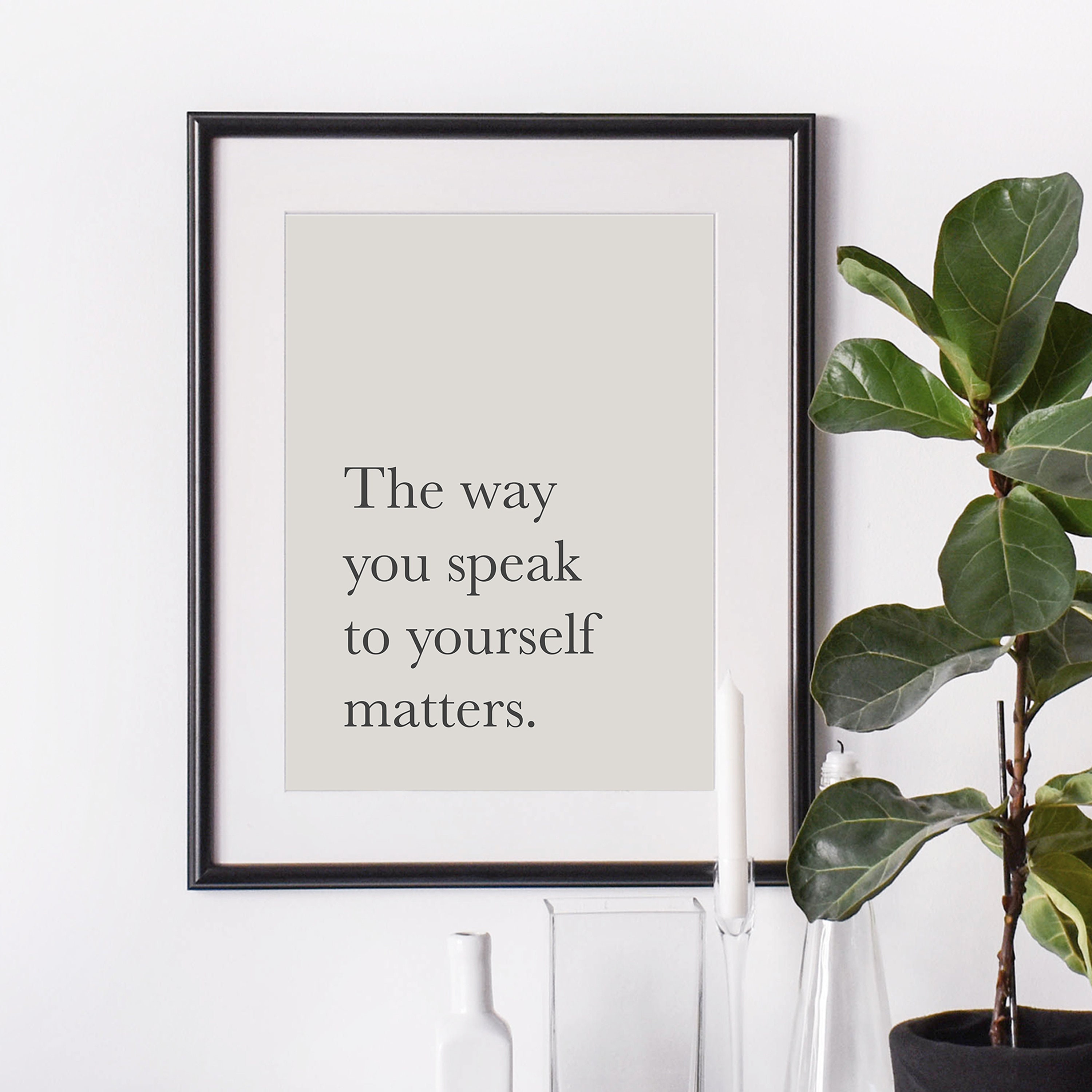The way you speak to yourself matters art print typography | Etsy