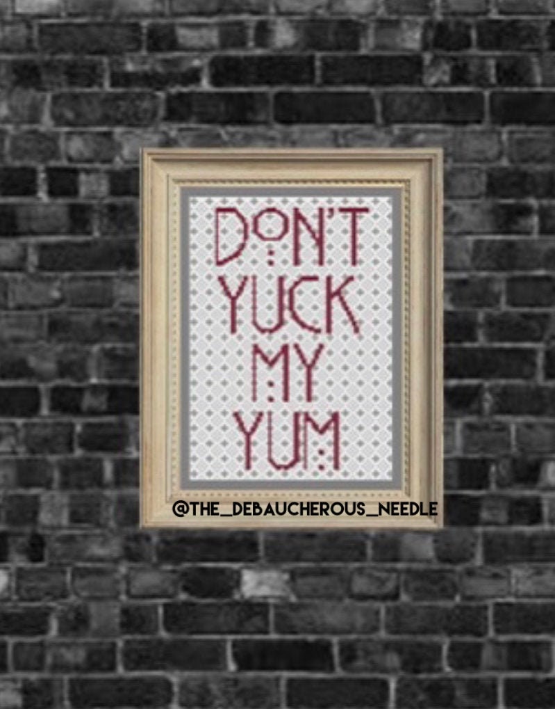 Don't Yuck My Yum Modern Snarky PDF Cross Stitch Pattern Support ...