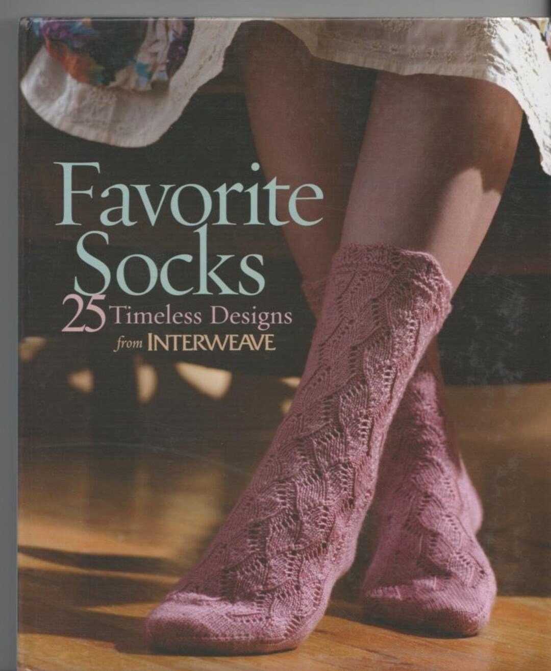 Favorite Socks, 25 Timeless Designs From Interweave, 25 Sock Knitting ...