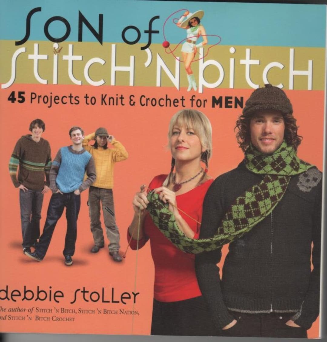 Son of Stitch n Bitch, Debbie Stoller, 45 Knit & Crochet Patterns for ...