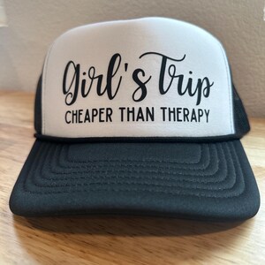 Girls Trip Cheaper Than Therapy Trucker Hat, Girls Getaway Weekend ...