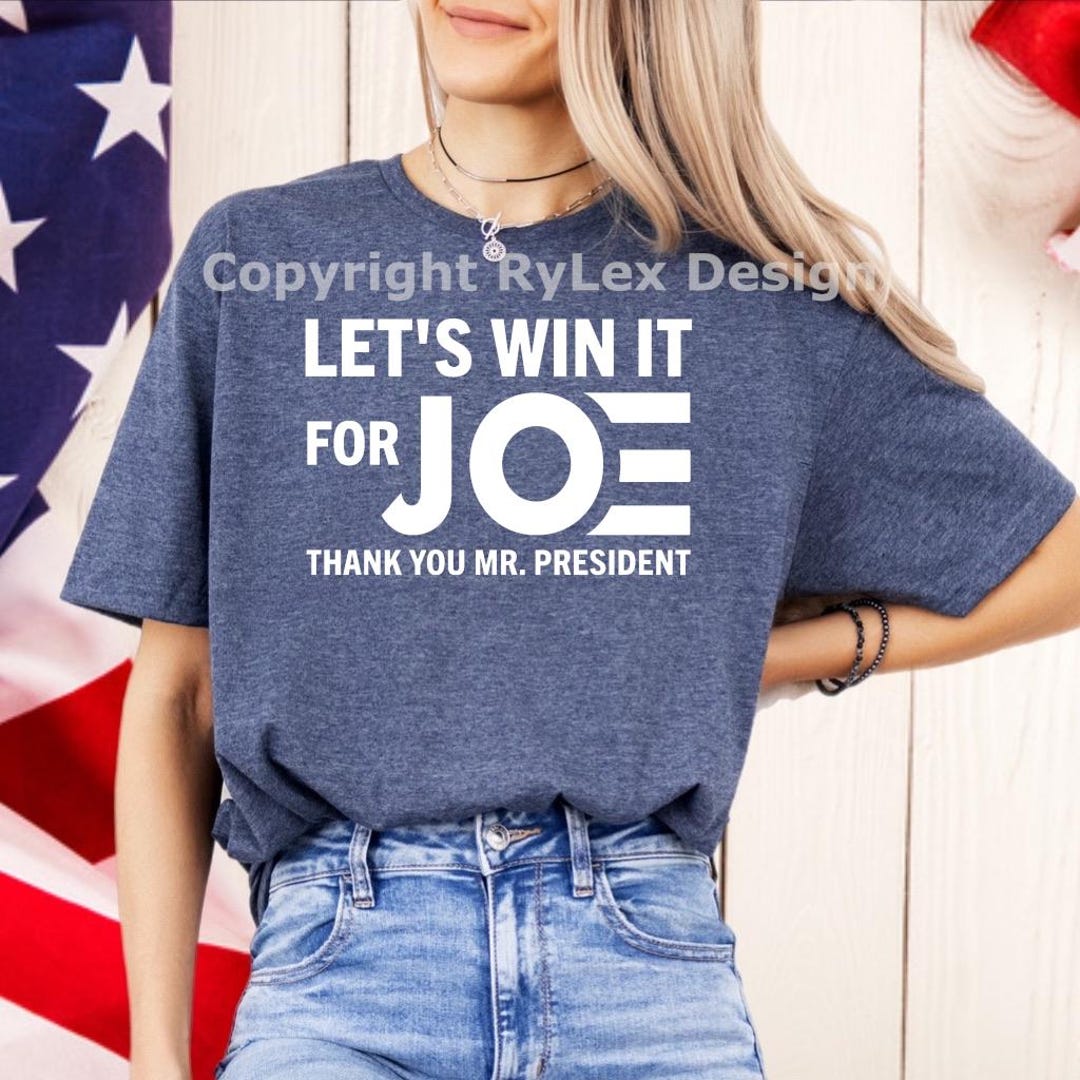 Let's Win It for Joe Crewneck Tee, Thank You Mr. President T-shirt ...