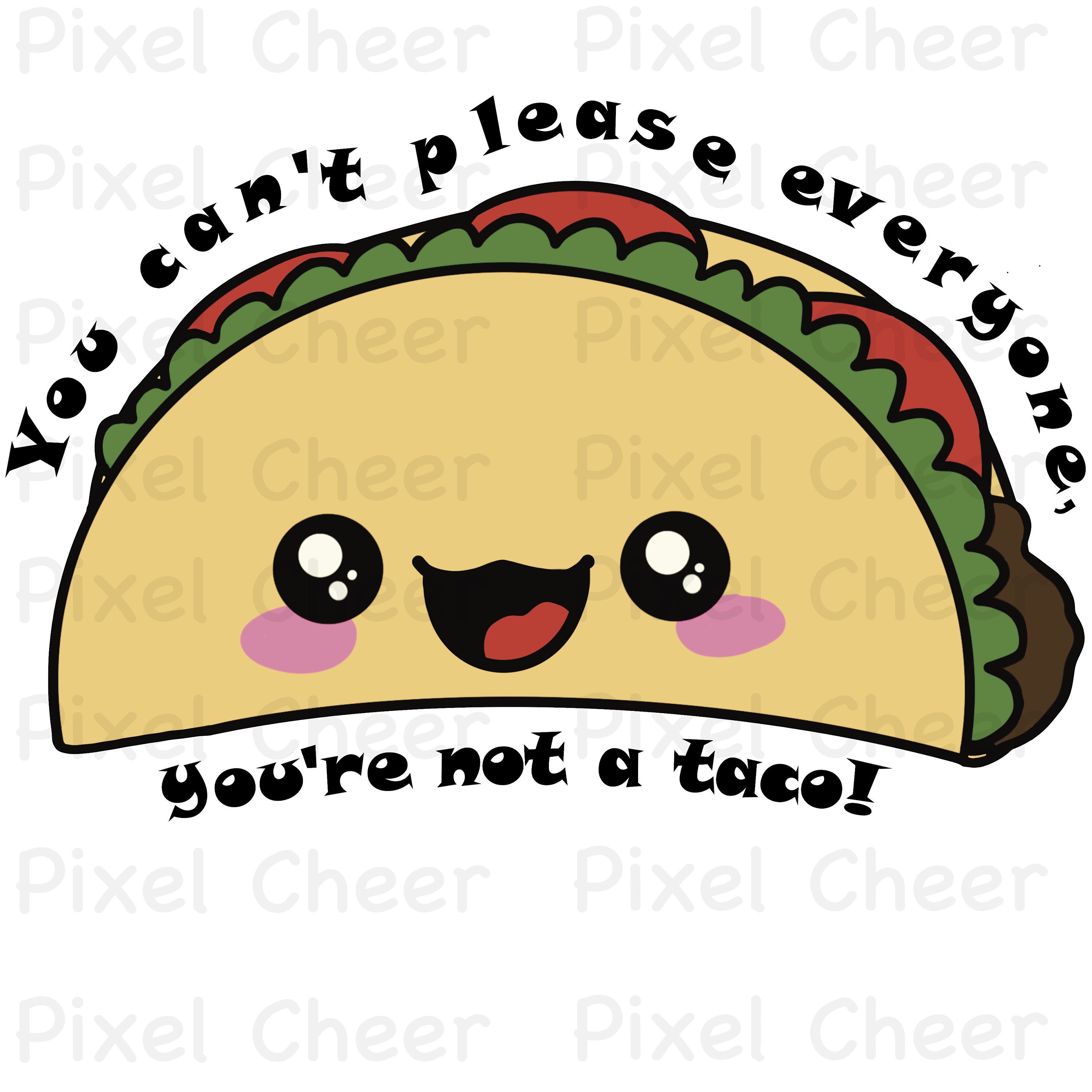 You're Not a Taco You Can't Please Everyone PDF Jpg PNG Download ...