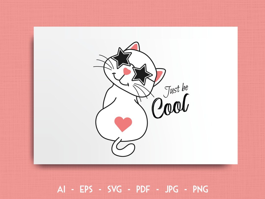 Just Be Cool Cat Cartoon Layered Cricut Design Cut Files SVG Vector ...